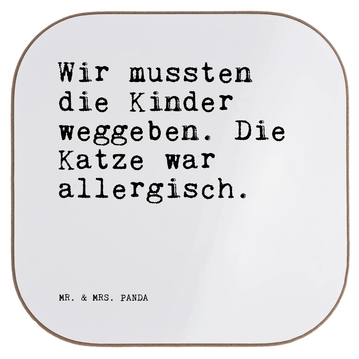 Tassen Untersetzer Wir mussten die Kinder... – Mr. & Mrs. Panda